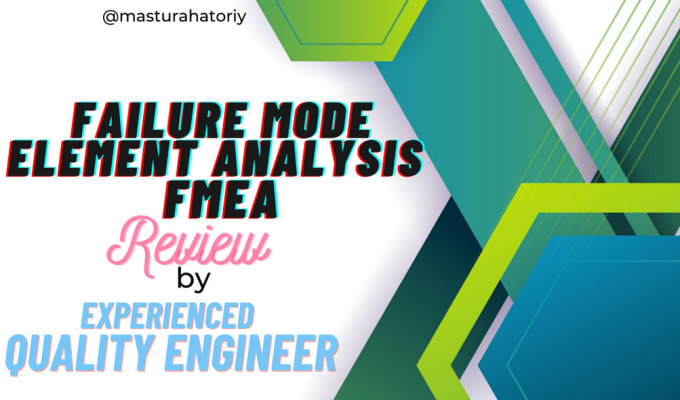 Review failure mode element analysis fmea by Masturahatoriy | Fiverr
