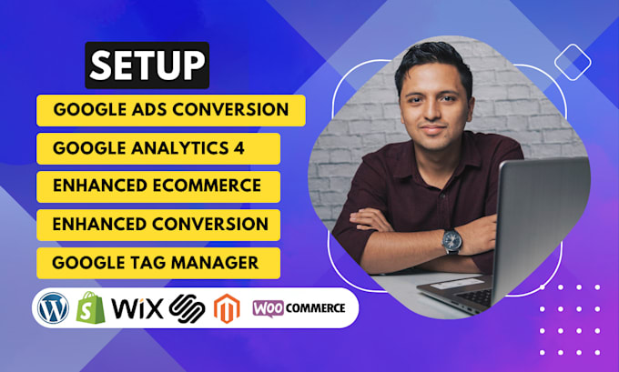 Setup google ads conversion tracking, analytics 4, ga4 ecommerce tracking by gtm by Tracking ...