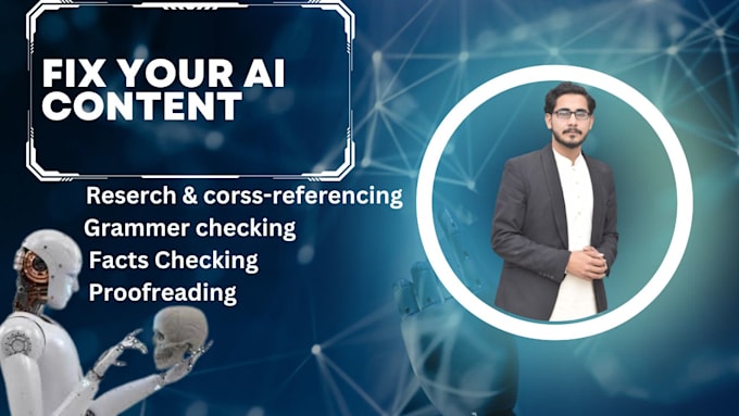 Ai content editing and fact checking in 24 hours by Hanzlaadeel | Fiverr