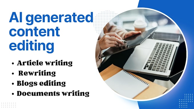Do ai generated content editing by Attikamukhtar | Fiverr