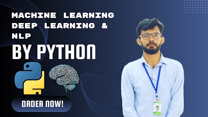 Do deep learning and machine learning with python by Amijan45 | Fiverr