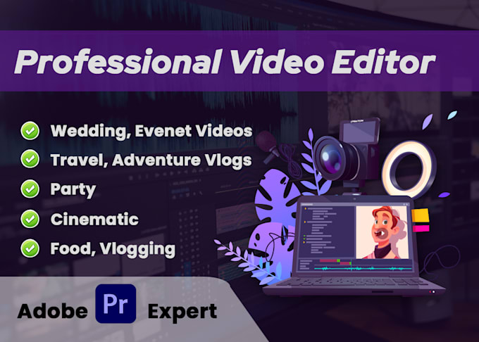 Be your professional video editor for all kind of video editing ...