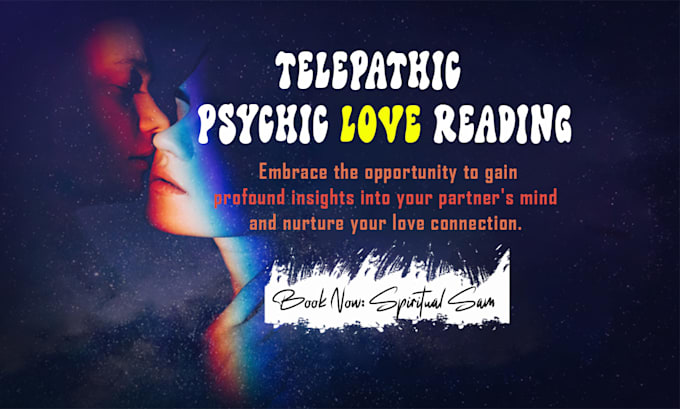Do telepathic love psychic reading on your lover, ex partner, soulmate ...