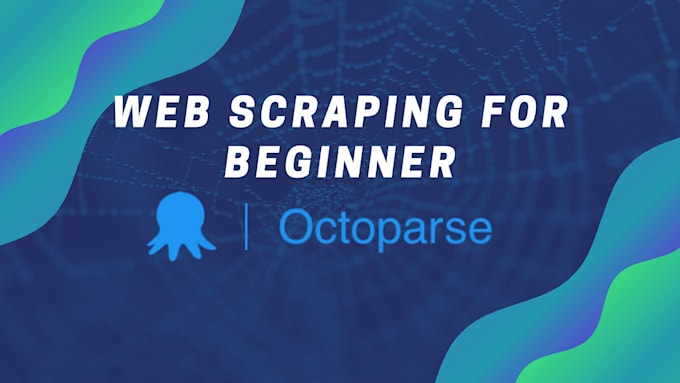 Teach you how to build octoparse scrapers by Fensals | Fiverr