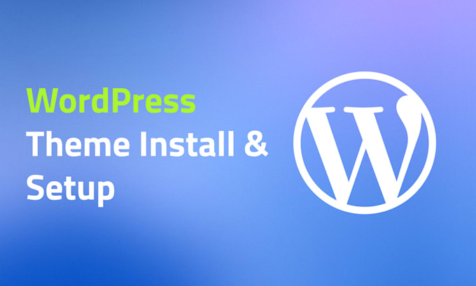 Install and setup your wordpress theme by Baezui | Fiverr