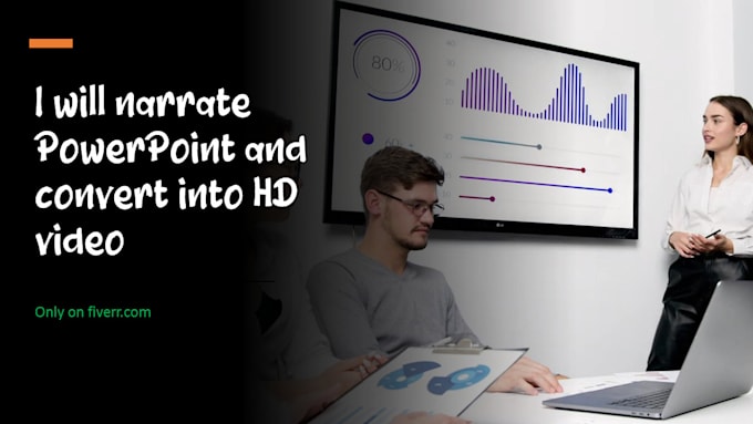 Narrate powerpoint and convert into hd video by Nawa123 | Fiverr