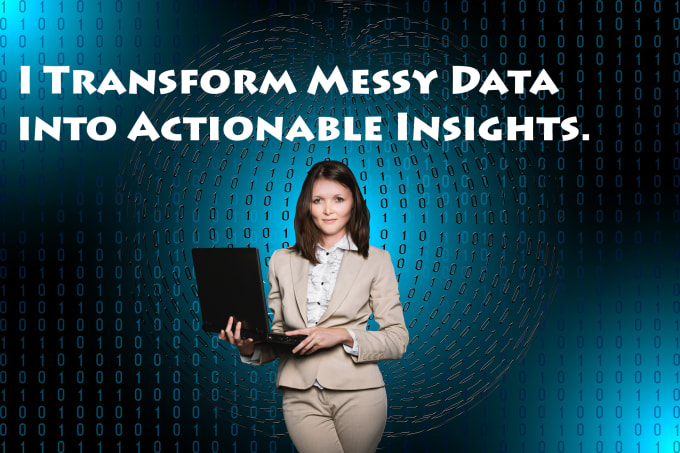 Transform messy data into actionable insights by Natarajmogali | Fiverr