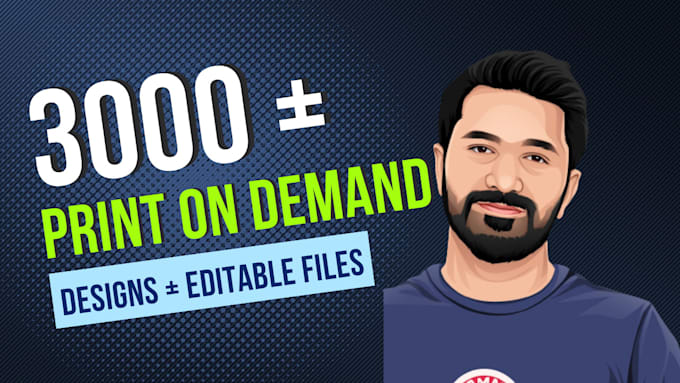 Send you 3000 print on demand designs with editable files by ...
