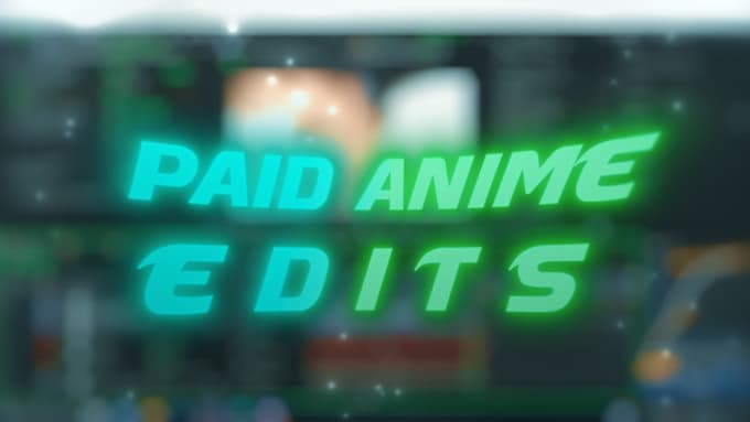Make an anime edit by Spirit910 | Fiverr