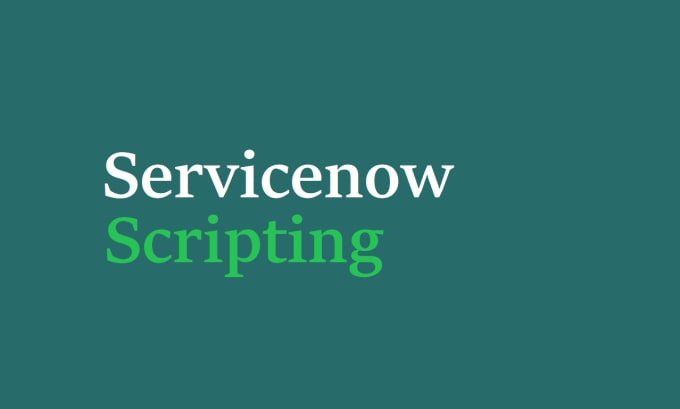 Do Scripting On Servicenow For You By Tanveer Saba Fiverr