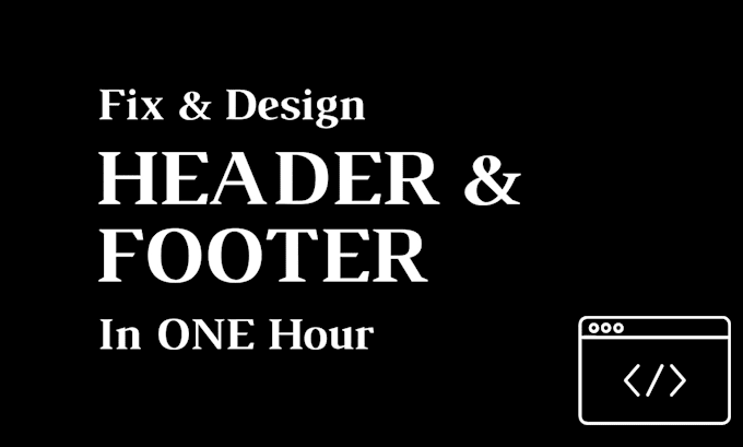 Design and fix website header and footer in one hour by Webissuesfixer ...