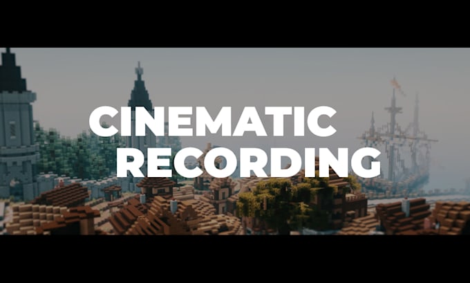 Create and edit a cinematic minecraft recording by Emptify | Fiverr