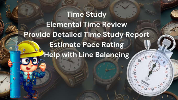 Review your process and complete detailed time study report by ...