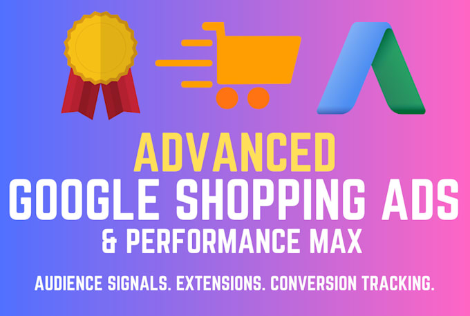 Create advanced google shopping ads and performance max campaigns by Rajashahzeb | Fiverr