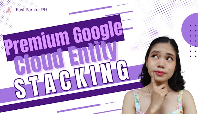 Google cloud entity stacking by Fastrankerph | Fiverr