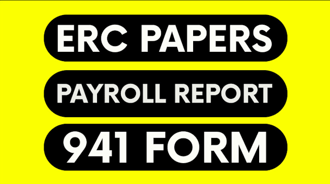 Make paper work for erc, payroll report, 941 for employee retention ...