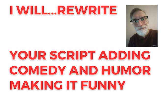 Rewrite your script adding comedy and humor making it funny by Looseink ...