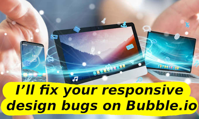 Fix your responsive design bugs in your bubble app by Florencenocode | Fiverr
