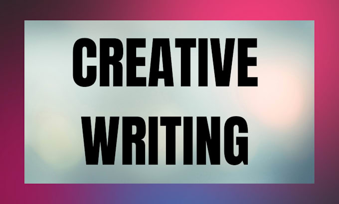 Be an impressive creative writer and ink your thoughts to life by ...