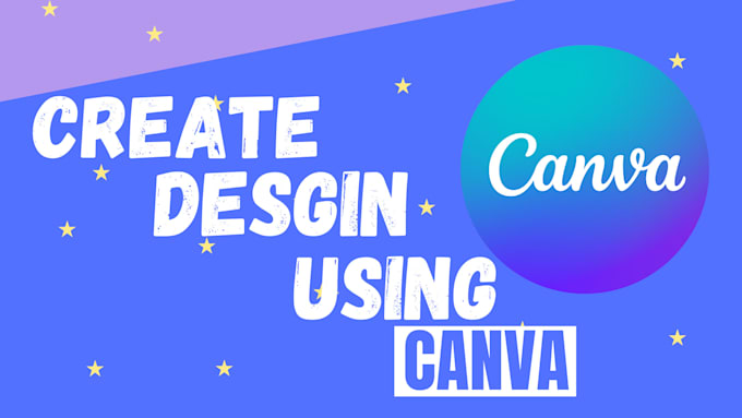 Create any desgin using canva by Himelbhakta434 | Fiverr
