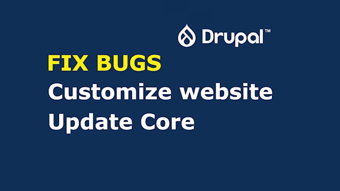 Manage all aspect, develop, update or fix drupal 8,9 and 10 by Rddmani | Fiverr