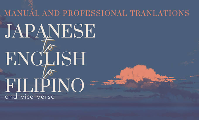 Translate from english, or filipino, to japanese and vice versa by ...