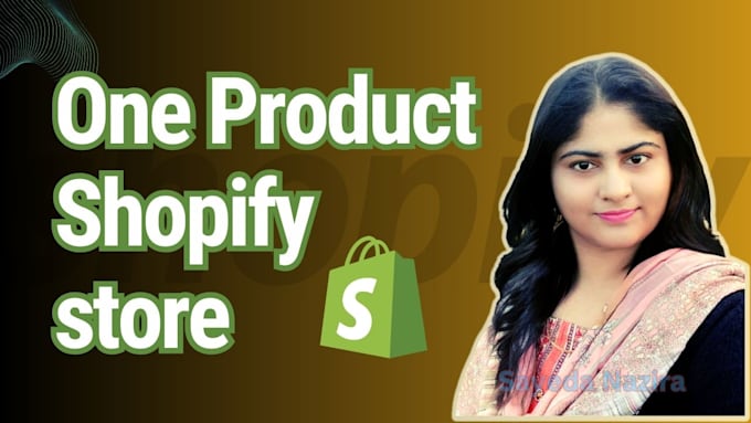 Create one product shopify store for your targeted niche by Shoilybd ...