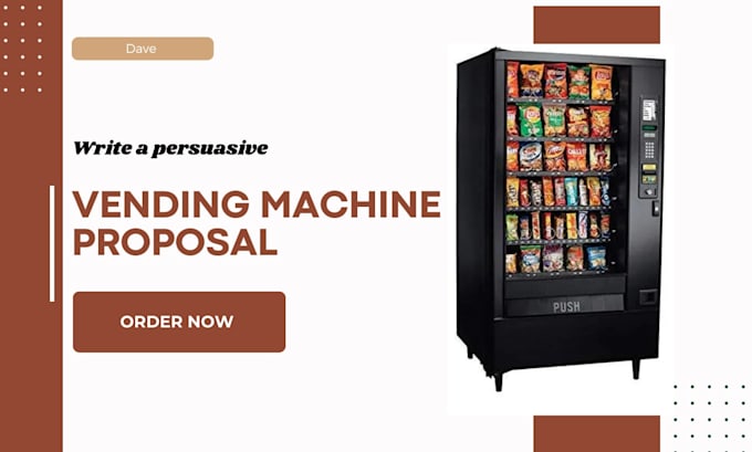 Write vending machine proposal for you or grant proposal by Dave_800 ...