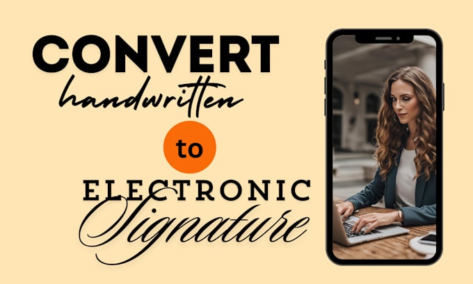 Convert your handwritten signature into an electronic sig by Stephene ...