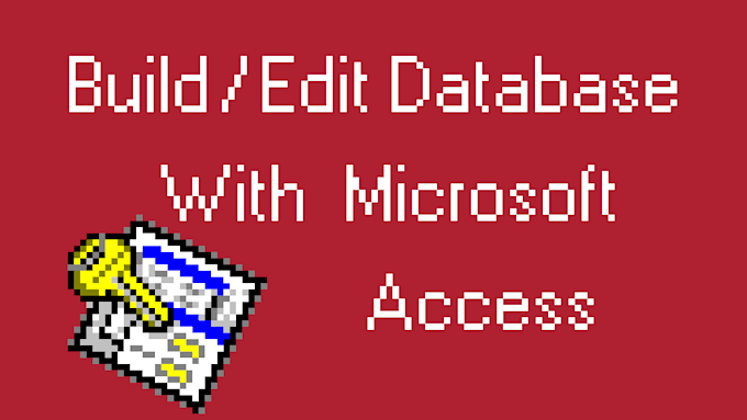 Build or edit a database in ms access by Johnweven | Fiverr