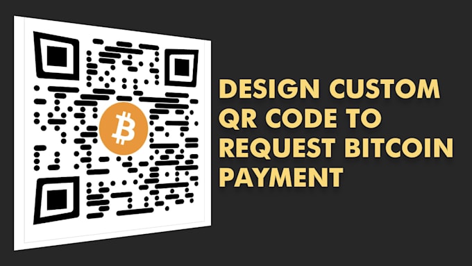 Design custom qr codes to request bitcoin payment by Victoryjeff | Fiverr