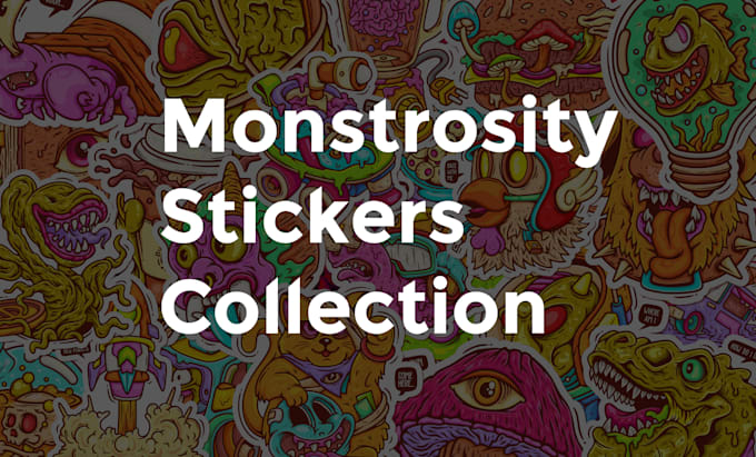 Print a collection of monstrosity stickers by Angptrdesign | Fiverr