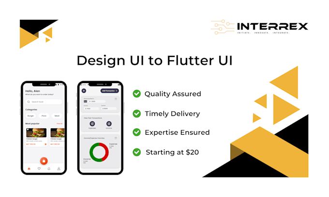 Expertly convert your app ui design into flutter code by Interrex_it ... Expertly convert your app ui design into flutter code by Interrex_it ...