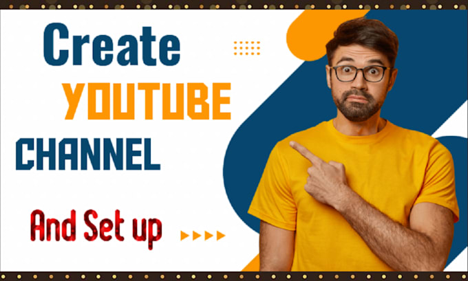 Do create and set up a professional youtube channel for you by ...