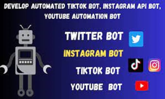 Develop automated api tiktok bot, api instagram bot, automate youtube ... Develop automated api tiktok bot, api instagram bot, automate youtube ...