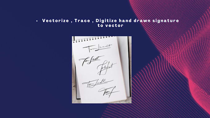 Vectorize, trace, digitize hand drawn signature to vector by ...