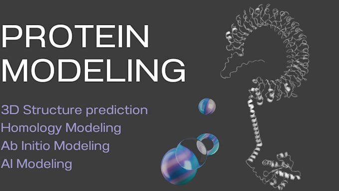 Perform protein modeling and structure prediction by Saadbhutta46 | Fiverr