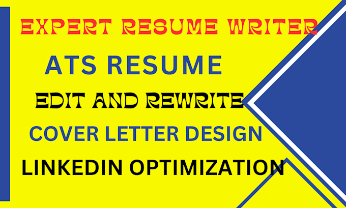 Write a professional resume, cover letter linkedin optimization edit ...