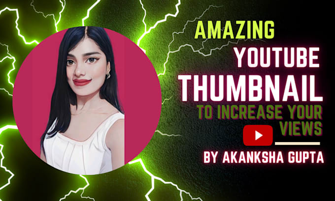 Create a perfect youtube thumbnail for your channel by Akankshagupta01 | Fiverr
