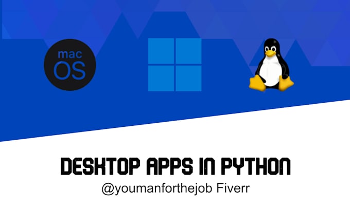 Create desktop apps in python for you by Youmanforthejob | Fiverr Create desktop apps in python for you by Youmanforthejob | Fiverr