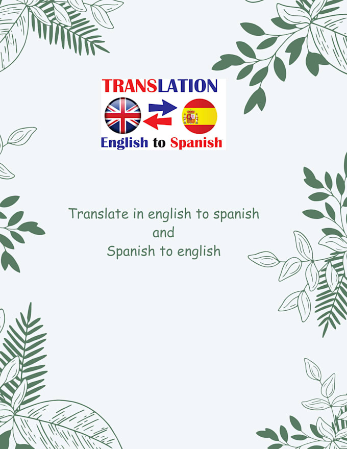 Do translate english to spanish and spanish to english by Faizaqayyum38 ...