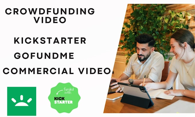 Create a commercial, crowdfunding video for kickstarter, fundraising ...