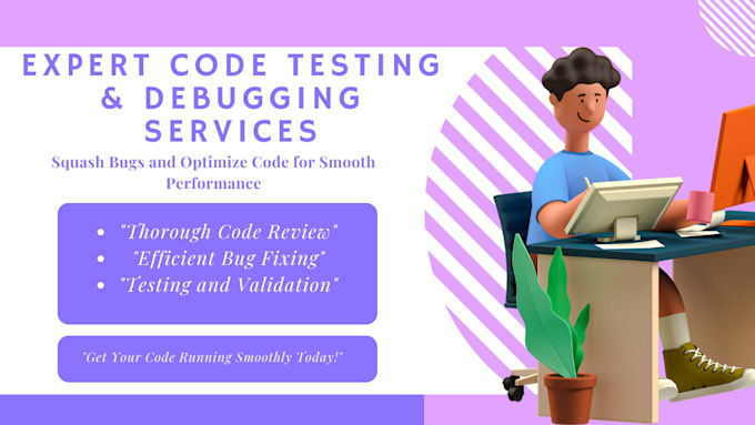 Provide code testing and debugging services c cpp python java ...