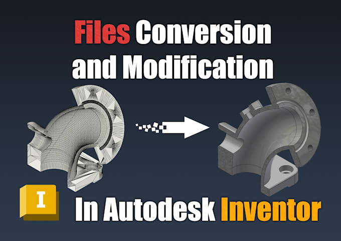 Convertir et modifier des fichiers dans autodesk inventor