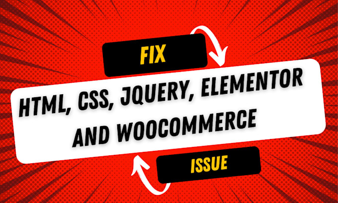Fix Html Css Jquery Elementor And Woocommerce Issue By Ahadidev Fiverr