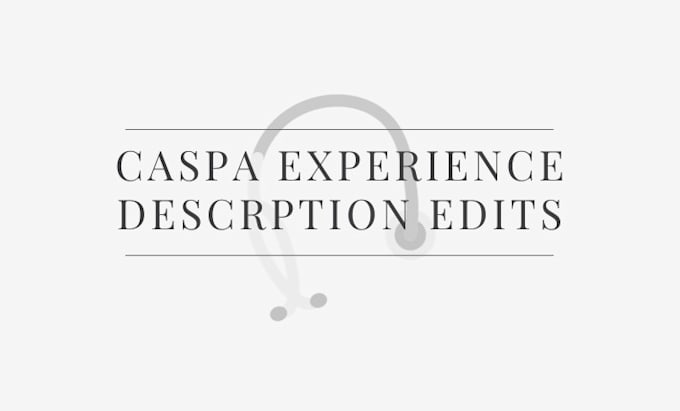 Help edit 10 of your caspa experiences descriptions by Ctran13 | Fiverr