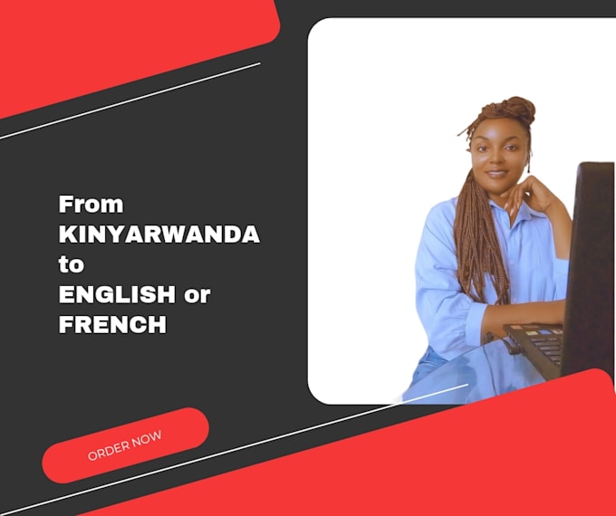 Professionally translate from kinyarwanda to and from english and french