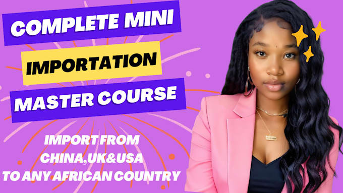 Be your personal importation coach by Jessica_addo51 | Fiverr