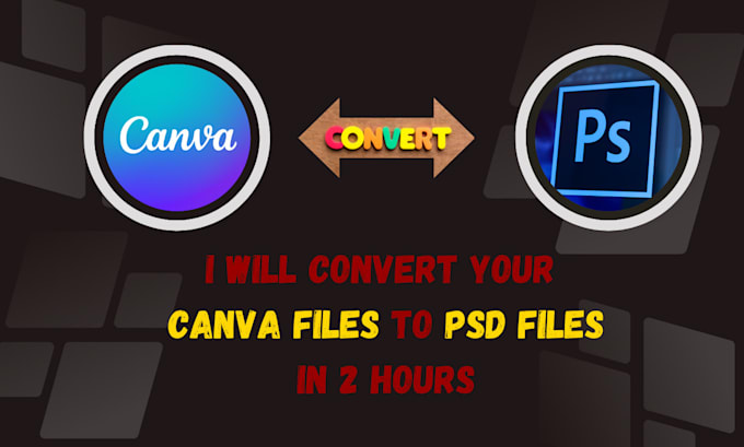 Convert canva files to photoshop psd files by Pradeepitha | Fiverr