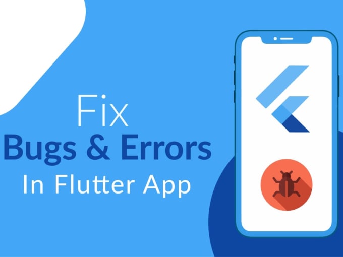 Fix bugs in flutter app by Flutterwiz_ | Fiverr
